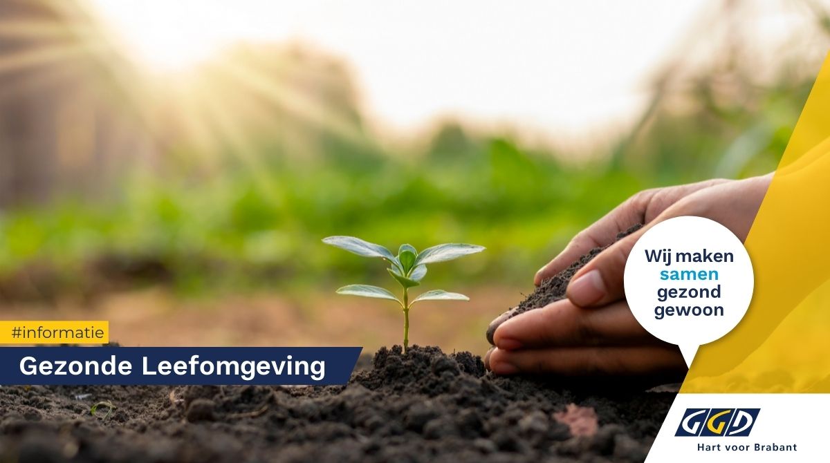 Gezonde Leefomgeving - GGD Hart voor Brabant